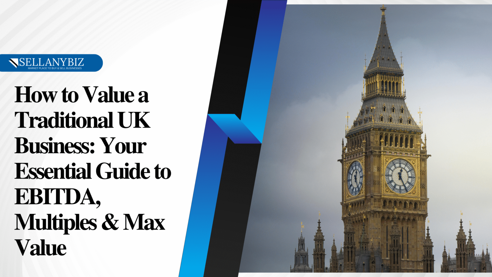 How to Value a Traditional UK Business: Your Essential Guide to EBITDA, Multiples & Max Value